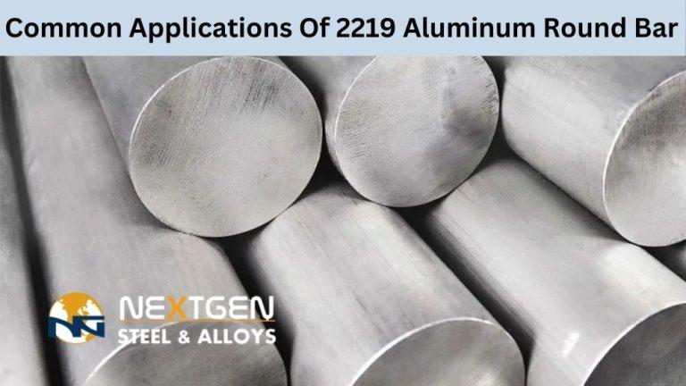 Common Applications Of 2219 Aluminum Round Bar